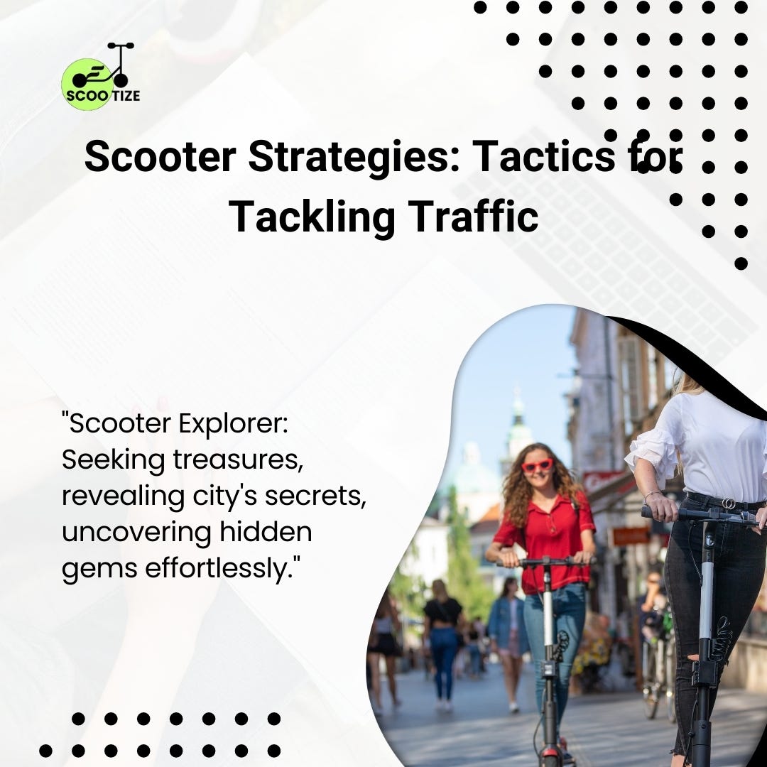 Scooter Strategies: Tactics for Tackling\ - Steven V. - Medium