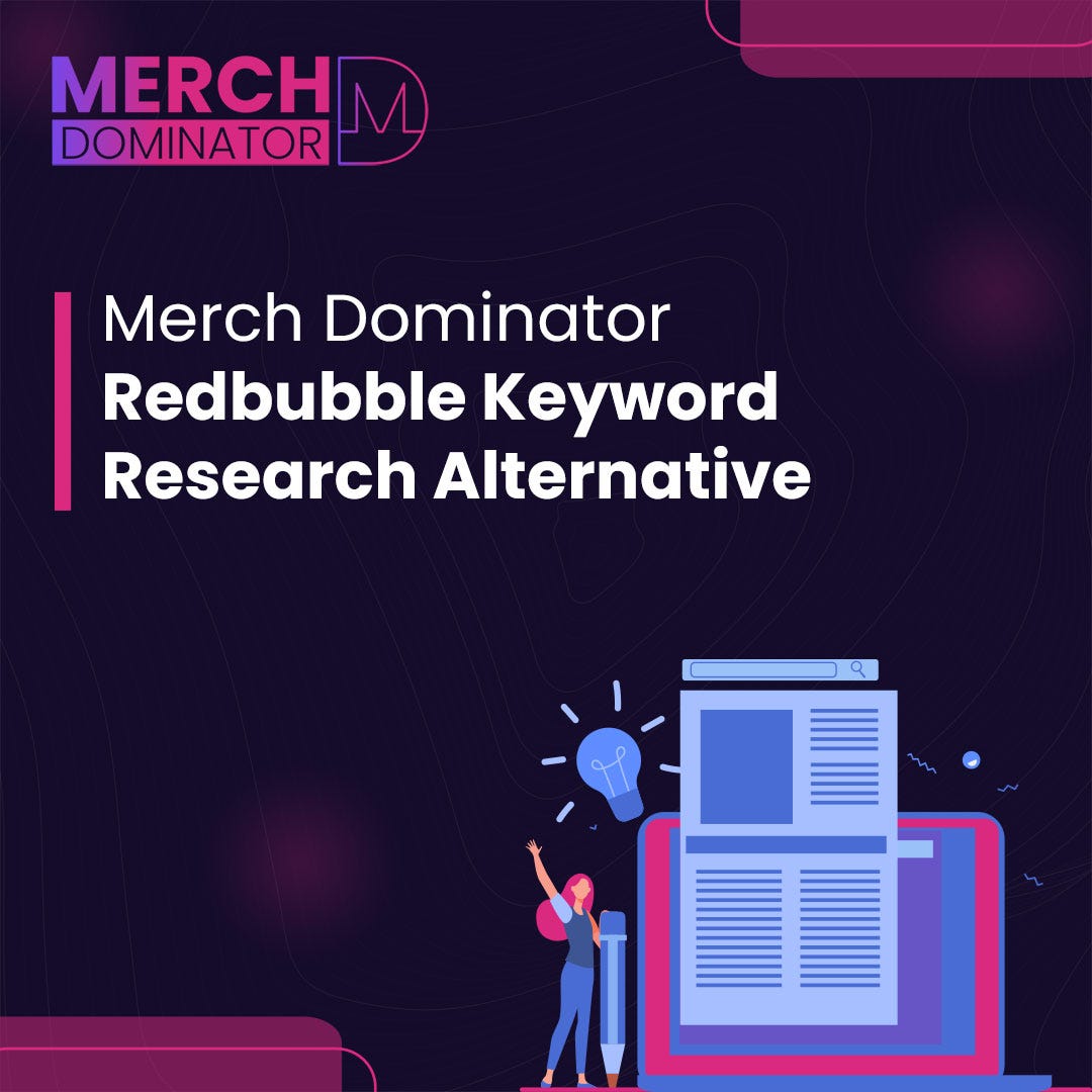 Merch Dominator Redbubble Keyword Research Alternative | by ...