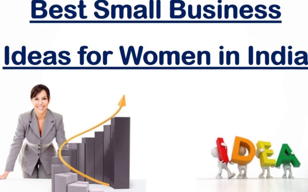 Top 9 Small Business Ideas For Ladies In India | by One Tech Spot | Medium