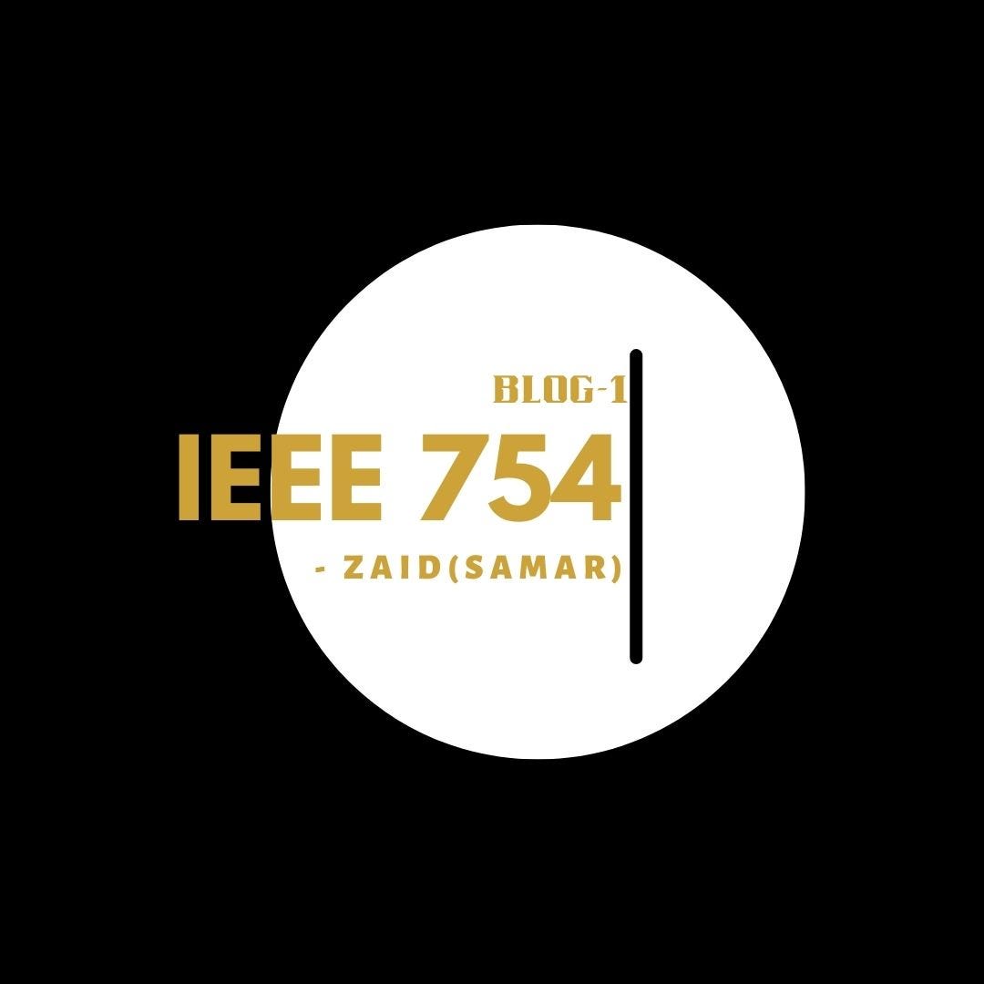 IEEE 754 SIMPLIFIED !!. 17:00 PM and I just completed my… | by ZAID ...