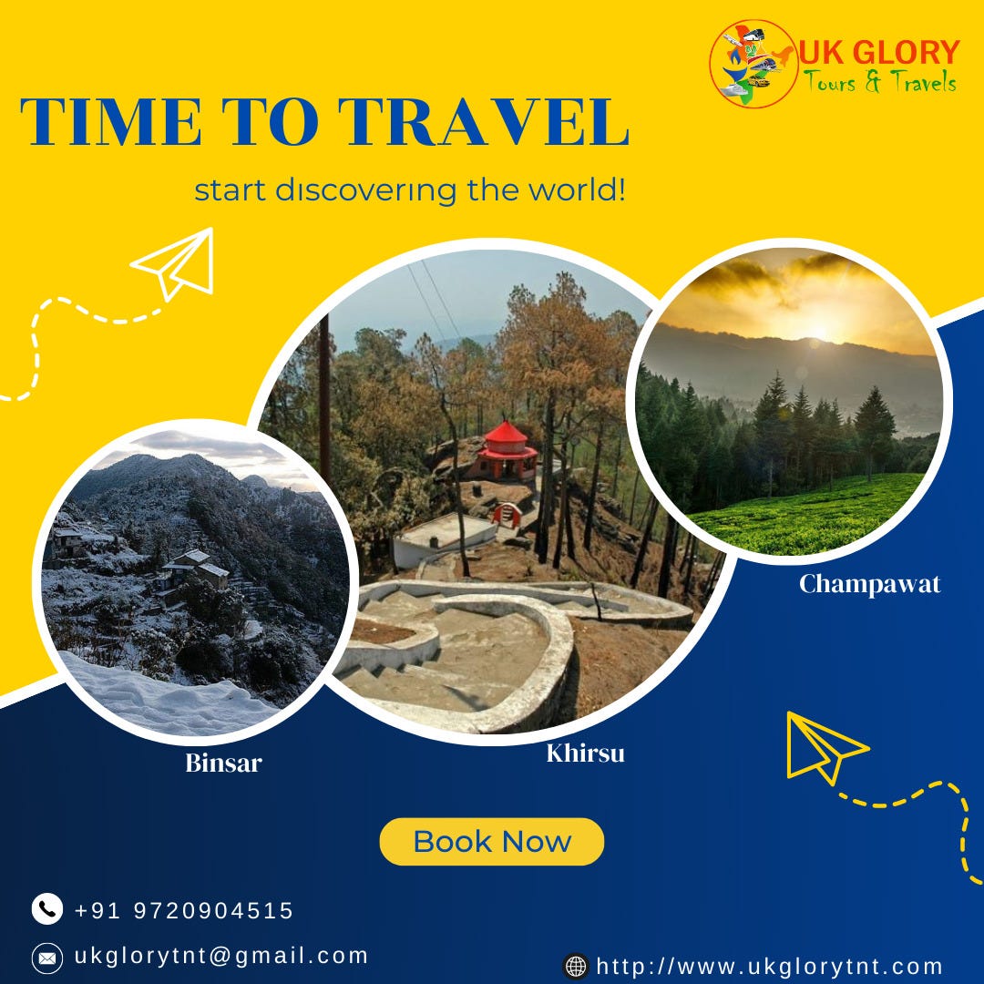 UK Glory TNT Tour Presents: Explore Binsar, Khirsu, and Champawat ...