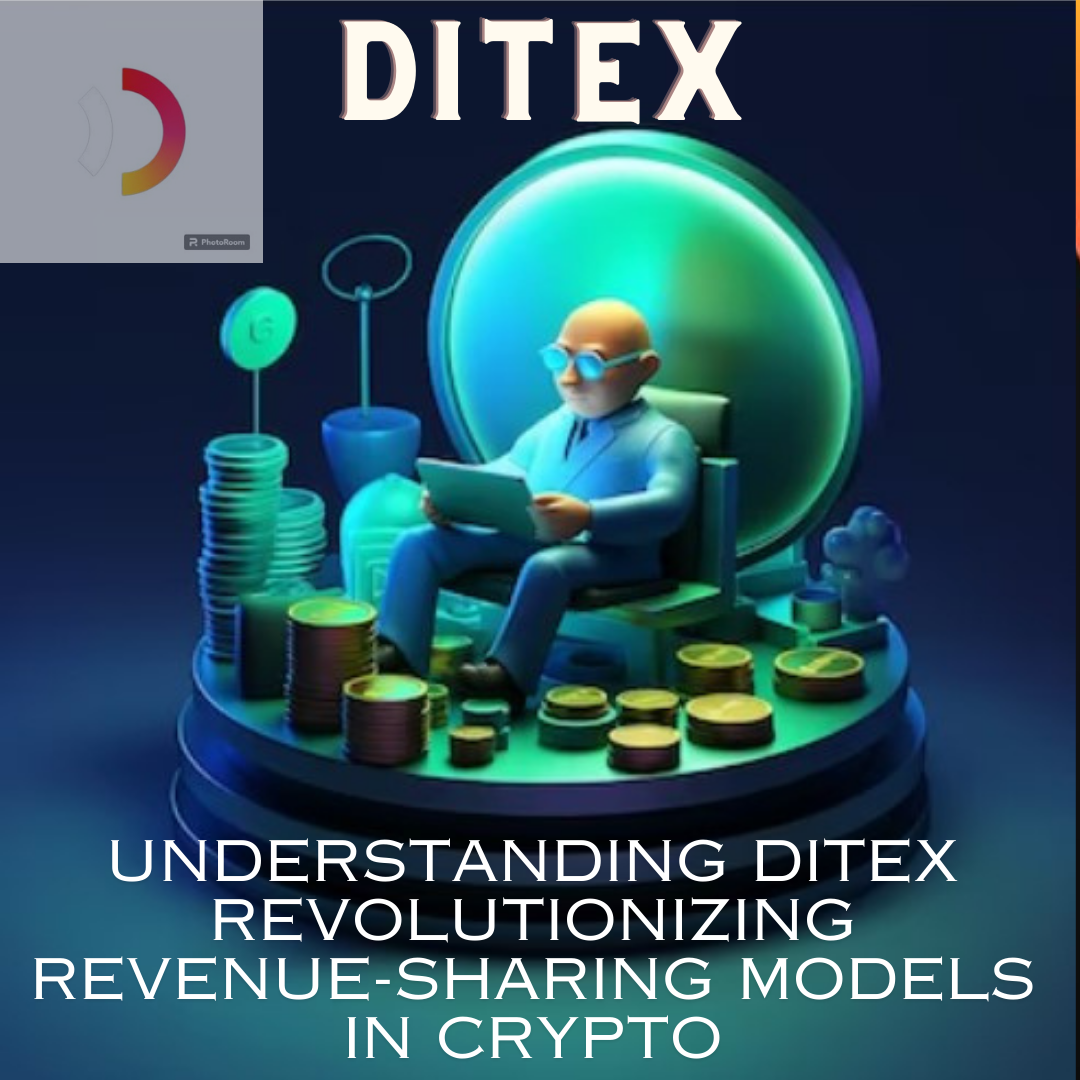 Understanding DITEX: Revolutionizing Revenue-Sharing Models in Crypto ...