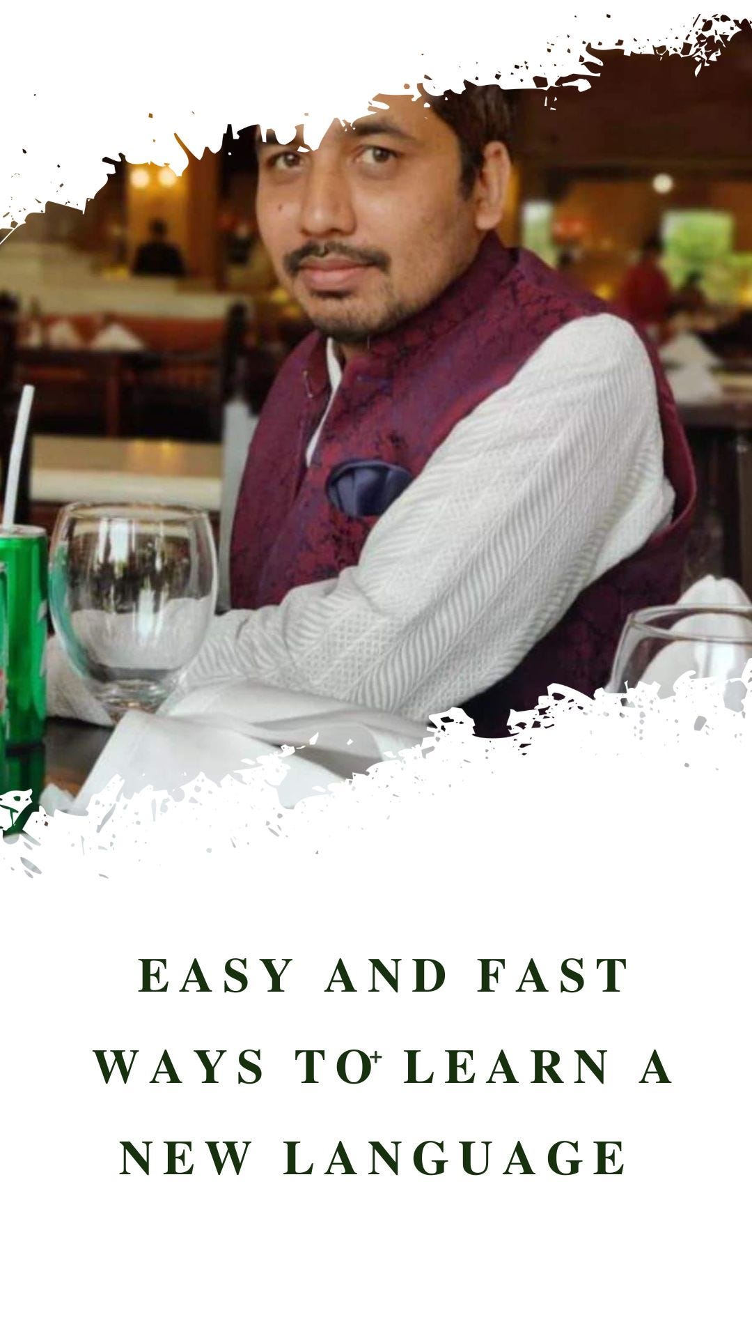 Easy And Fast Ways To Learn A New Language By Raja Muhammad Mustansar Easy And Fast Ways To Learn A New Language By Raja Muhammad Mustansar