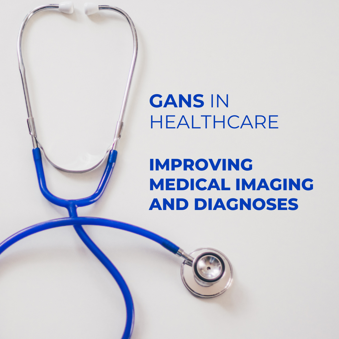 GANs in Healthcare: Improving Medical Imaging and Diagnoses | by ...
