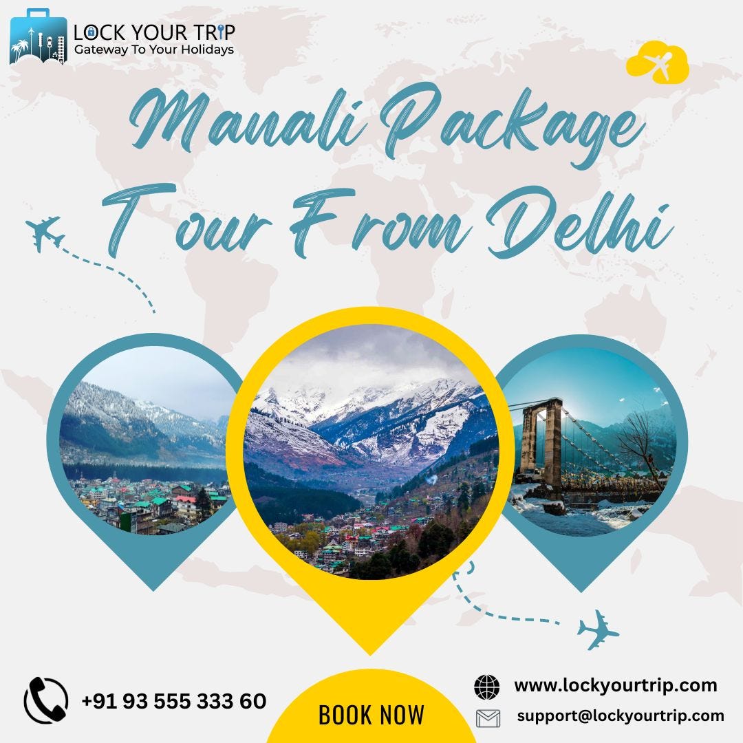 What are some Manali package tours from Delhi? | by Lockyourtrip | Medium