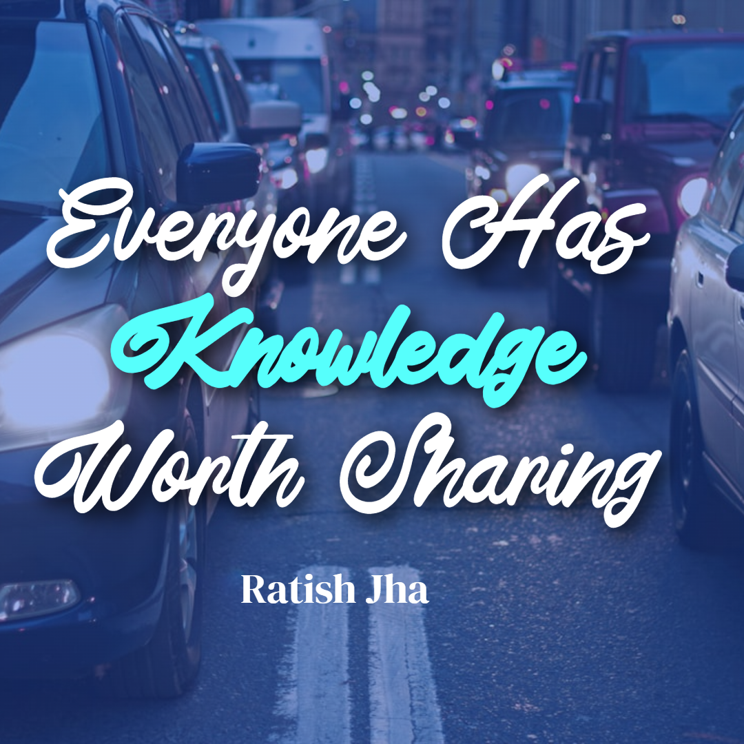 Everyone Has Knowledge Worth Sharing: Unlock Your Expertise | by Ratish ...
