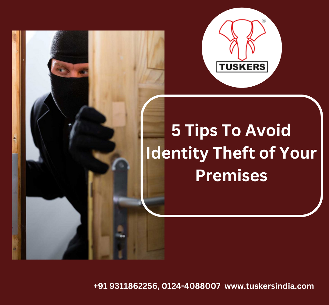 5 Tips To Avoid Identity Theft of Your Premises | by Tuskers India | Medium