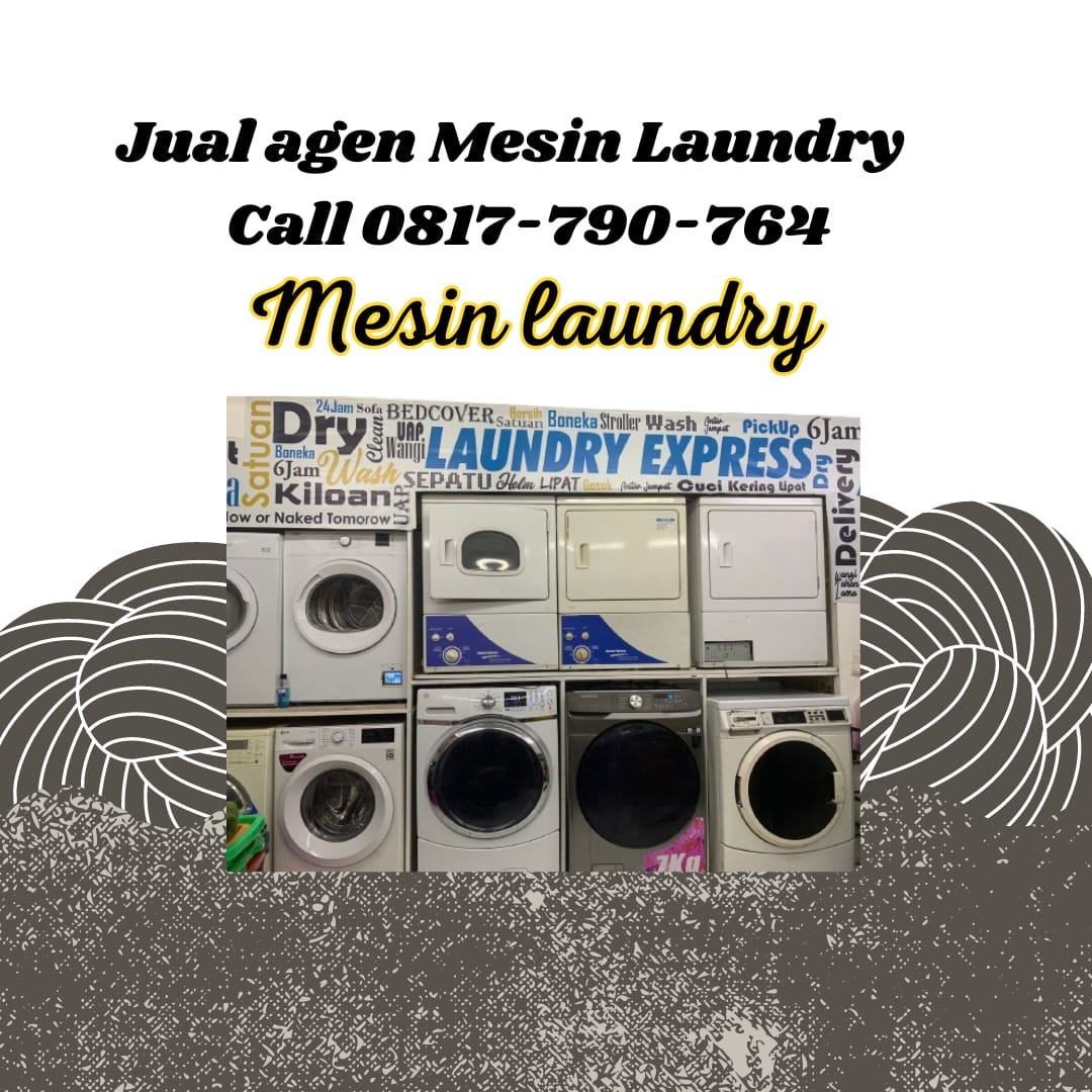 Jual agen Mesin Laundry 0817-790-764 Kenapa Harus Memilih Produk Kami ...