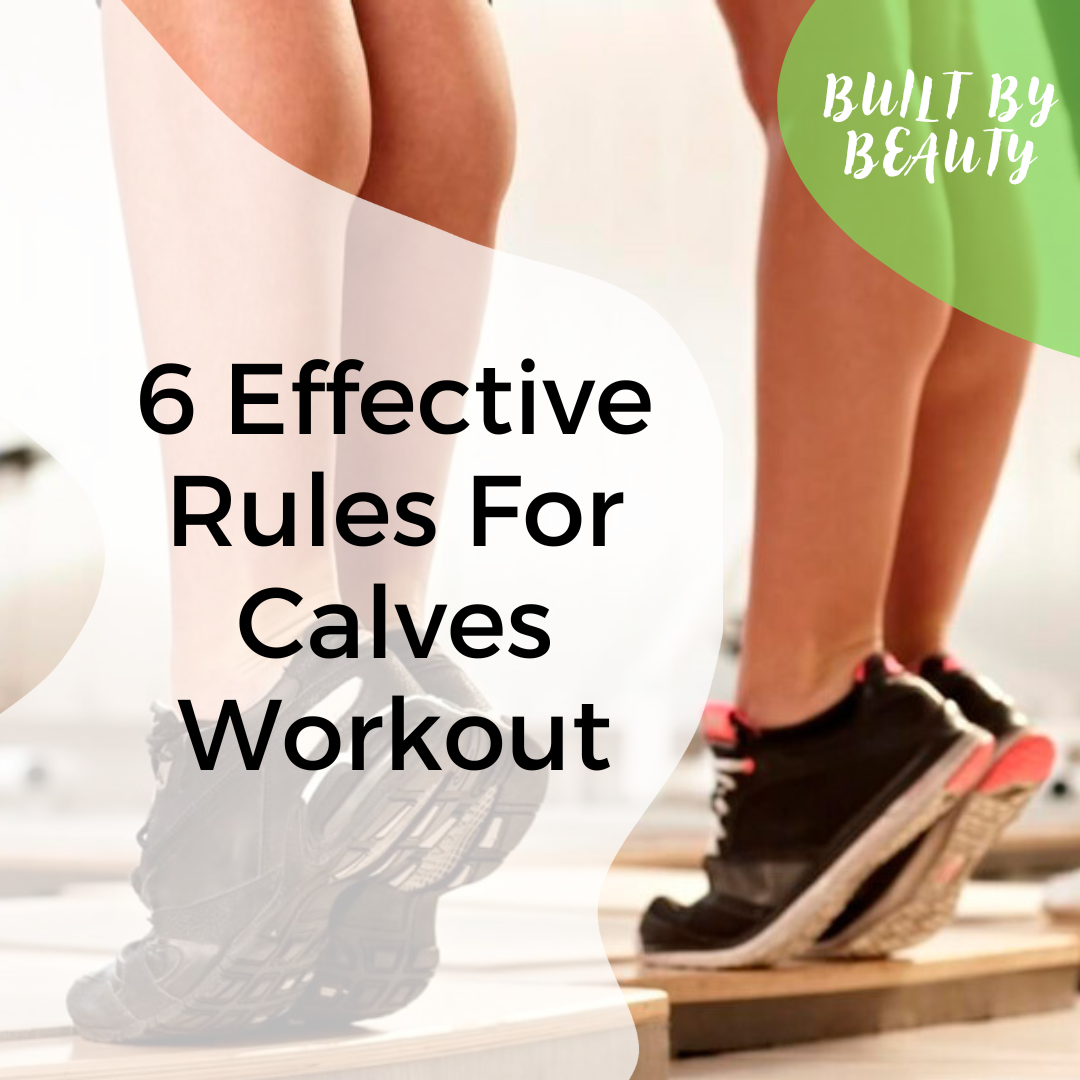 6 Effective Rules For Calves Workout - Susan Hanes - Medium