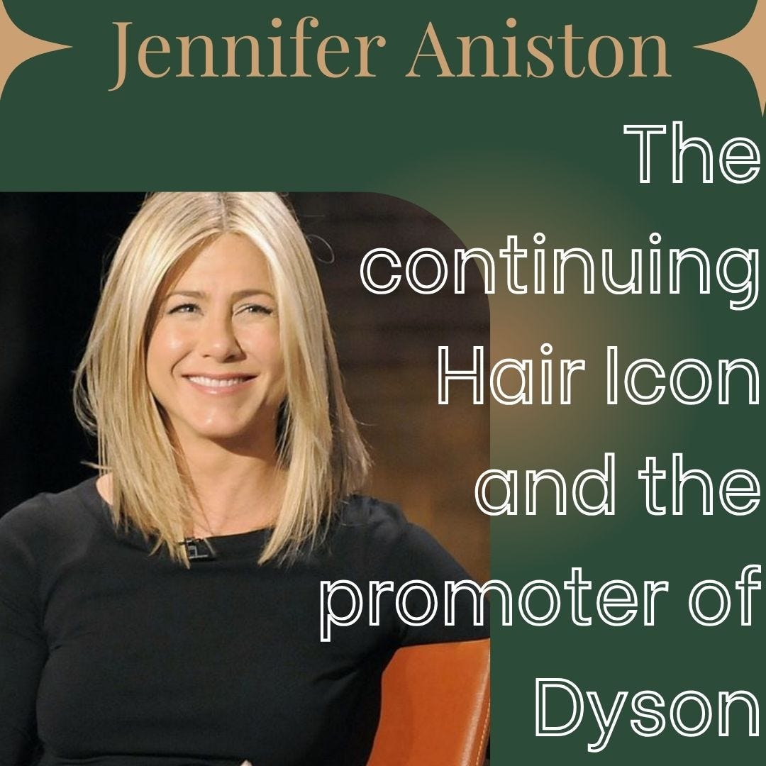 Jennifer Aniston: The continuing Hair Icon and the promoter of Dyson ...