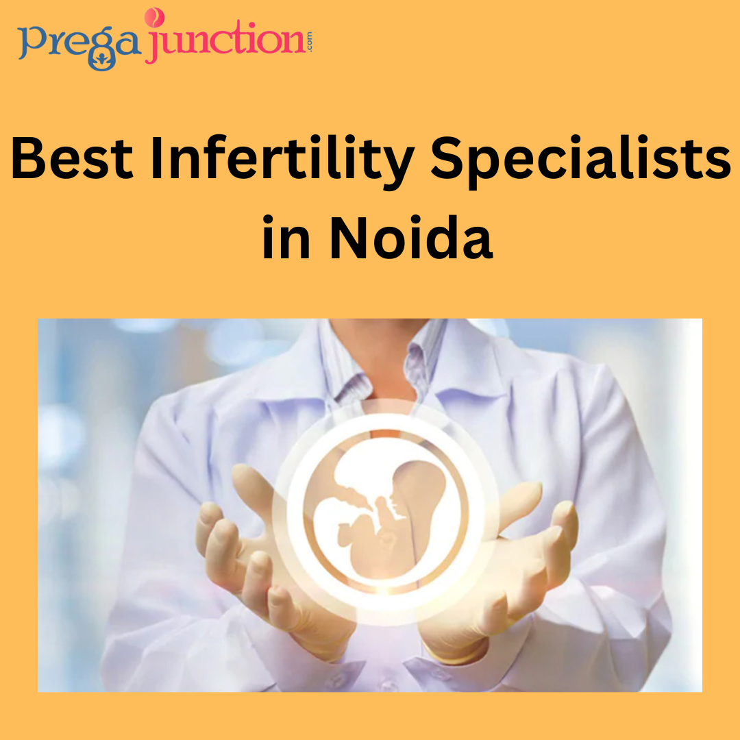 Best Infertility Specialists in Noida | Book Appointment Now - prega ...