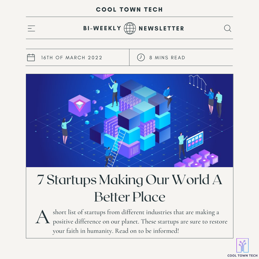 7 STARTUPS MAKING OUR WORLD A BETTER PLACE | by Cool Town Tech Inc ...