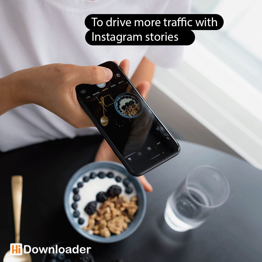 To drive more traffic with Instagram stories | by Hi Downloader | Medium
