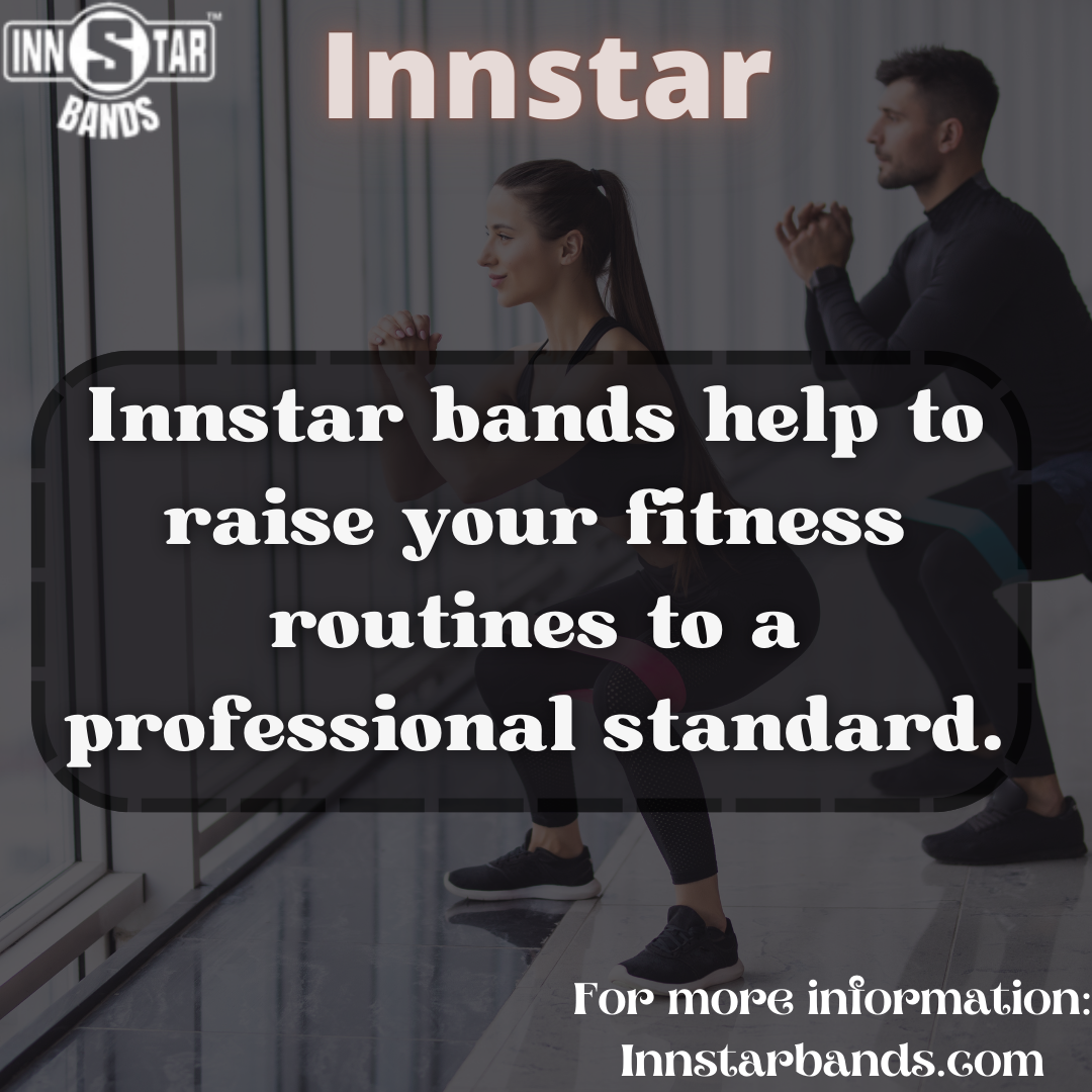 Innstar bands help to raise your fitness routines to a professional ...