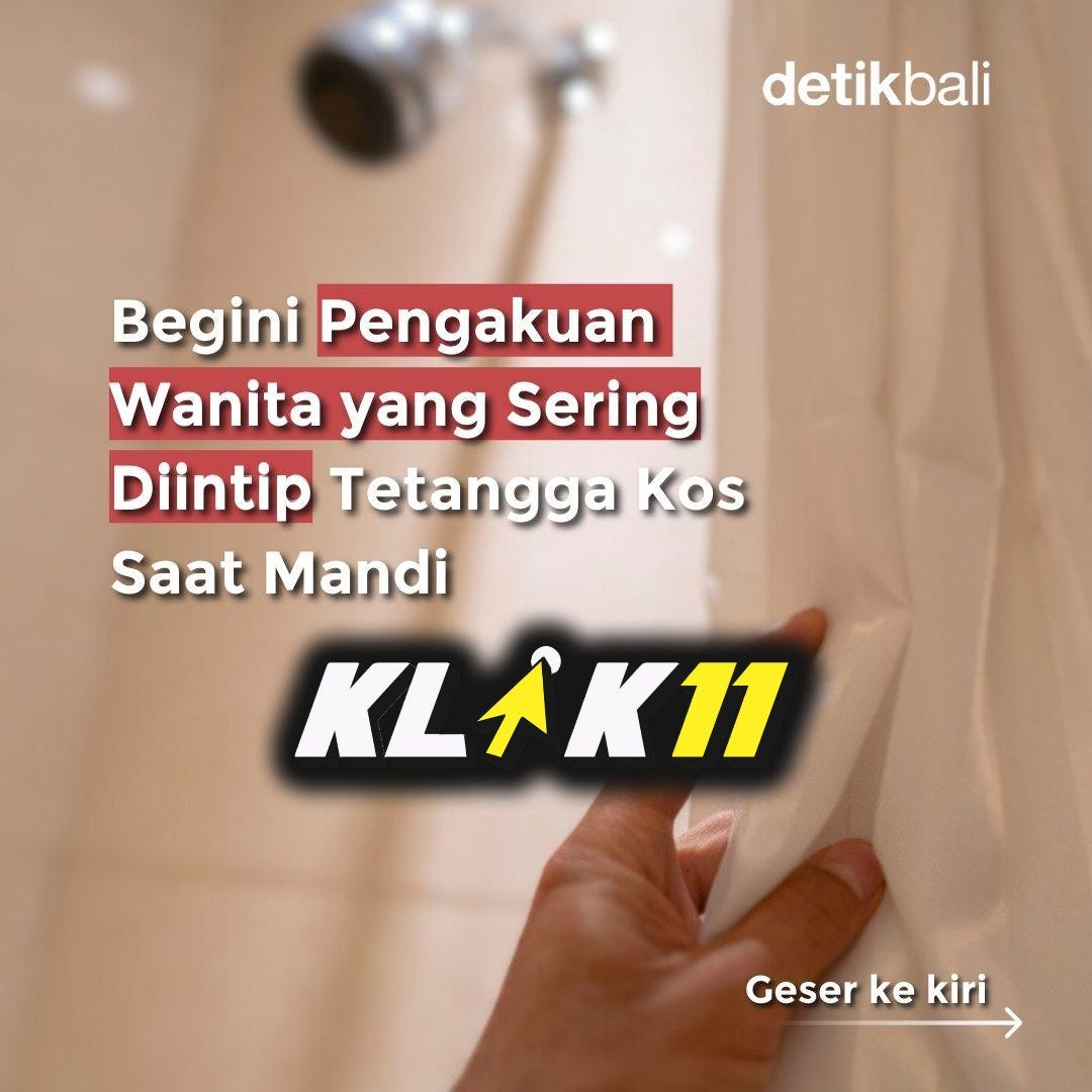 Pengakuan Wanita Klik11 yang Sering Diintip Tetangga Kos Saat Mandi | by KLIK11 NEWS | Jul, 2024 ...
