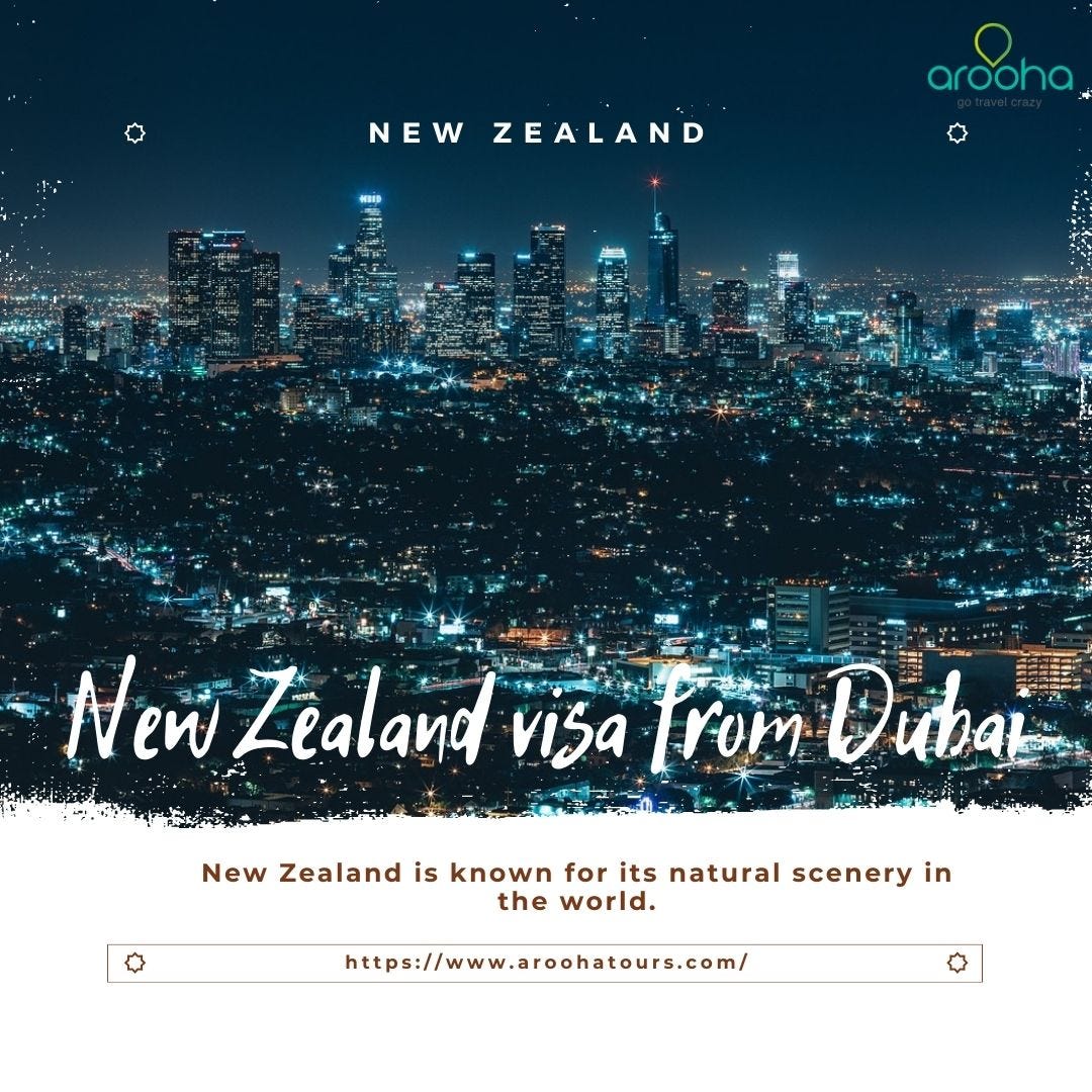 Dubai’s Passage to New Zealand: Visa Application Simplified | by saniya ...