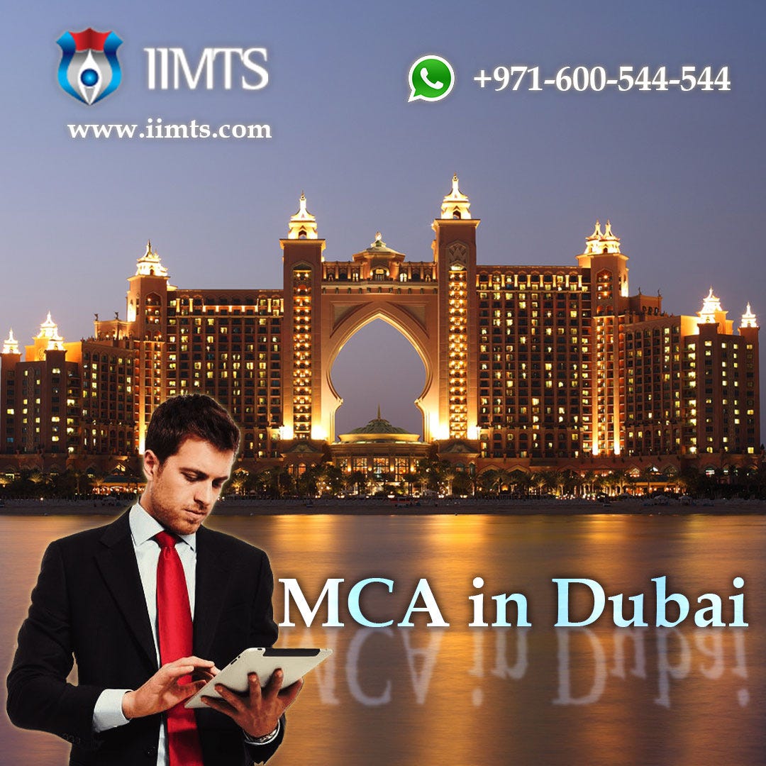 MCA In Dubai. Dubai is the most populous city in the… | by iimts ...