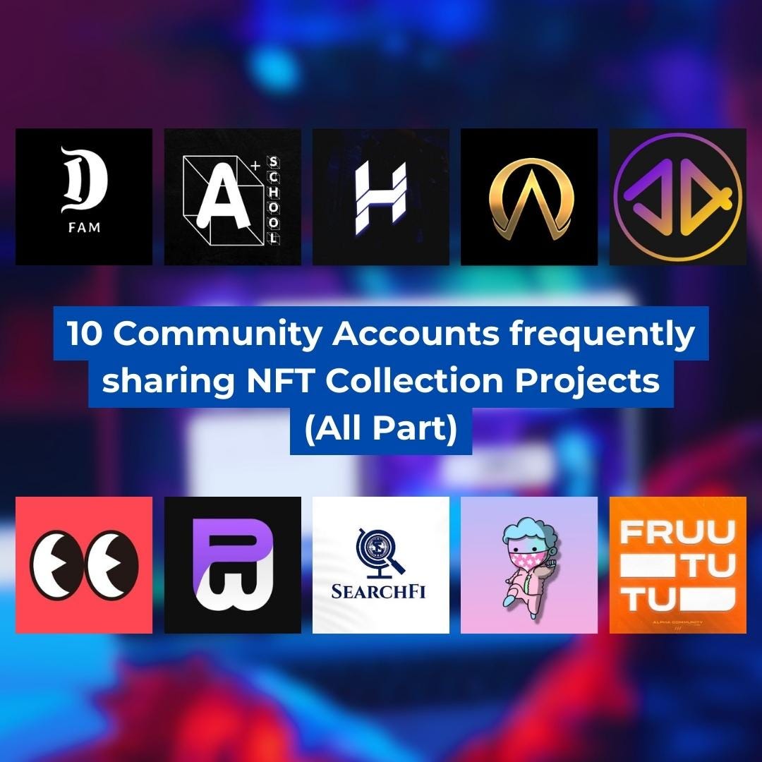 NFT Projects Explored: Follow These 10 Community Accounts who recently ...