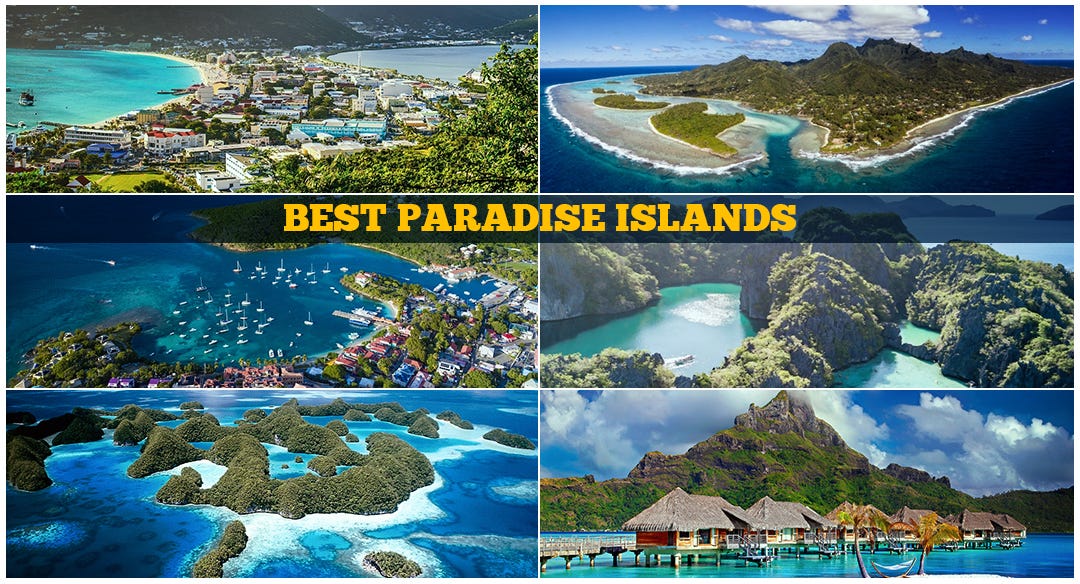 Best Paradise Islands for a Serene and Refreshing Vacation | by ...