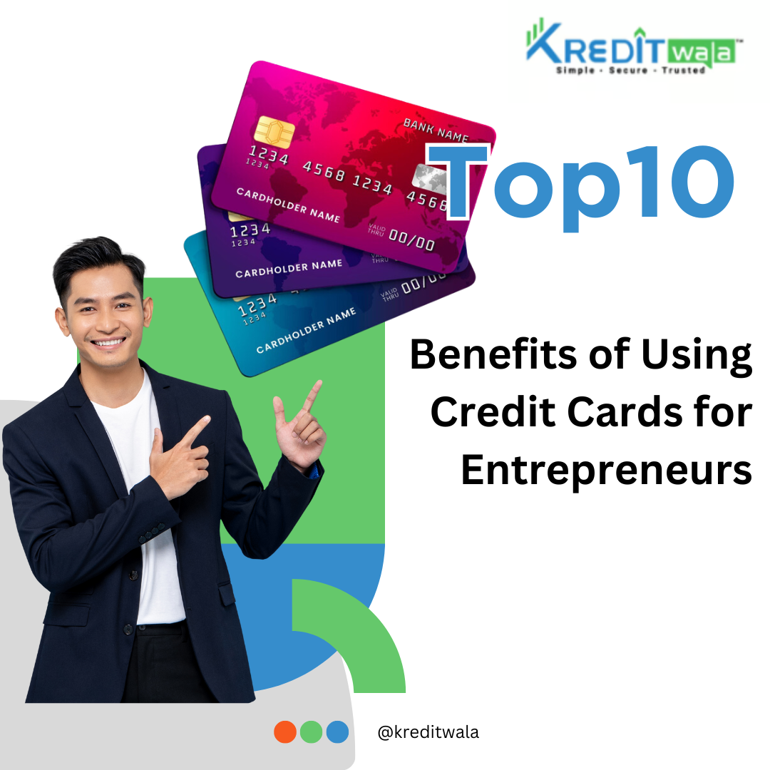Kreditwala — The Top 10 Benefits of Using Credit Cards for ...