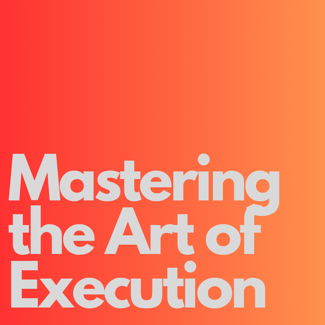 Mastering the Art of Execution: Turning Strategy into Results | by Sean ...