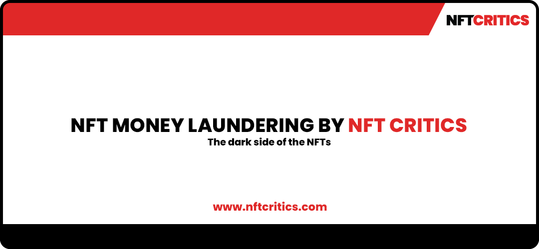 NFT MONEY LAUNDERING BY NFT CRITICS | by NFT CRITICS | Medium