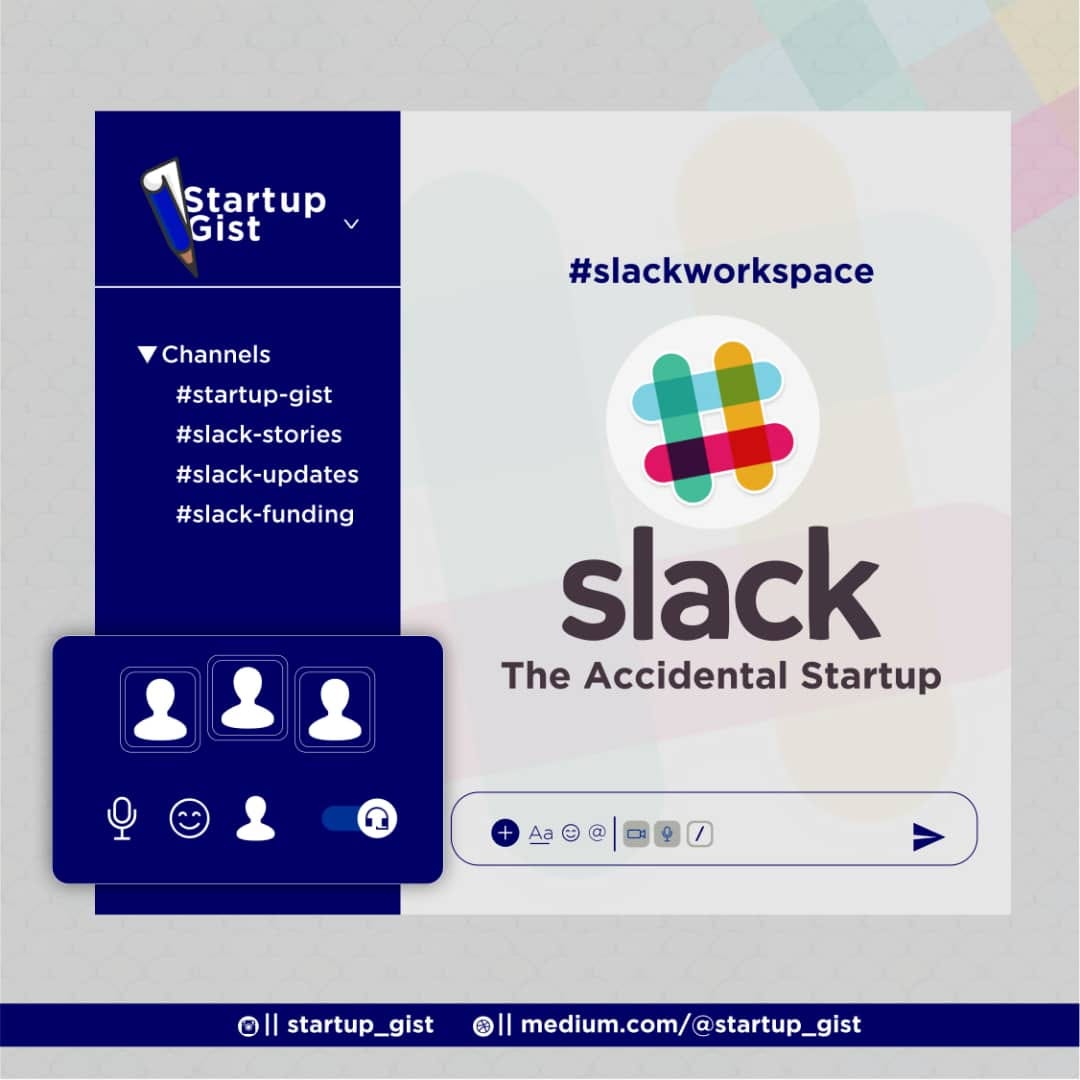 SLACK: THE ACCIDENTAL STARTUP. How could an “accidental” company make ...