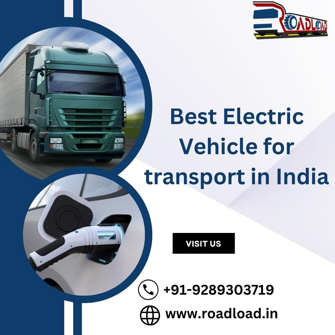 Best Electric Vehicle for transport in India - RoadLoad - Medium