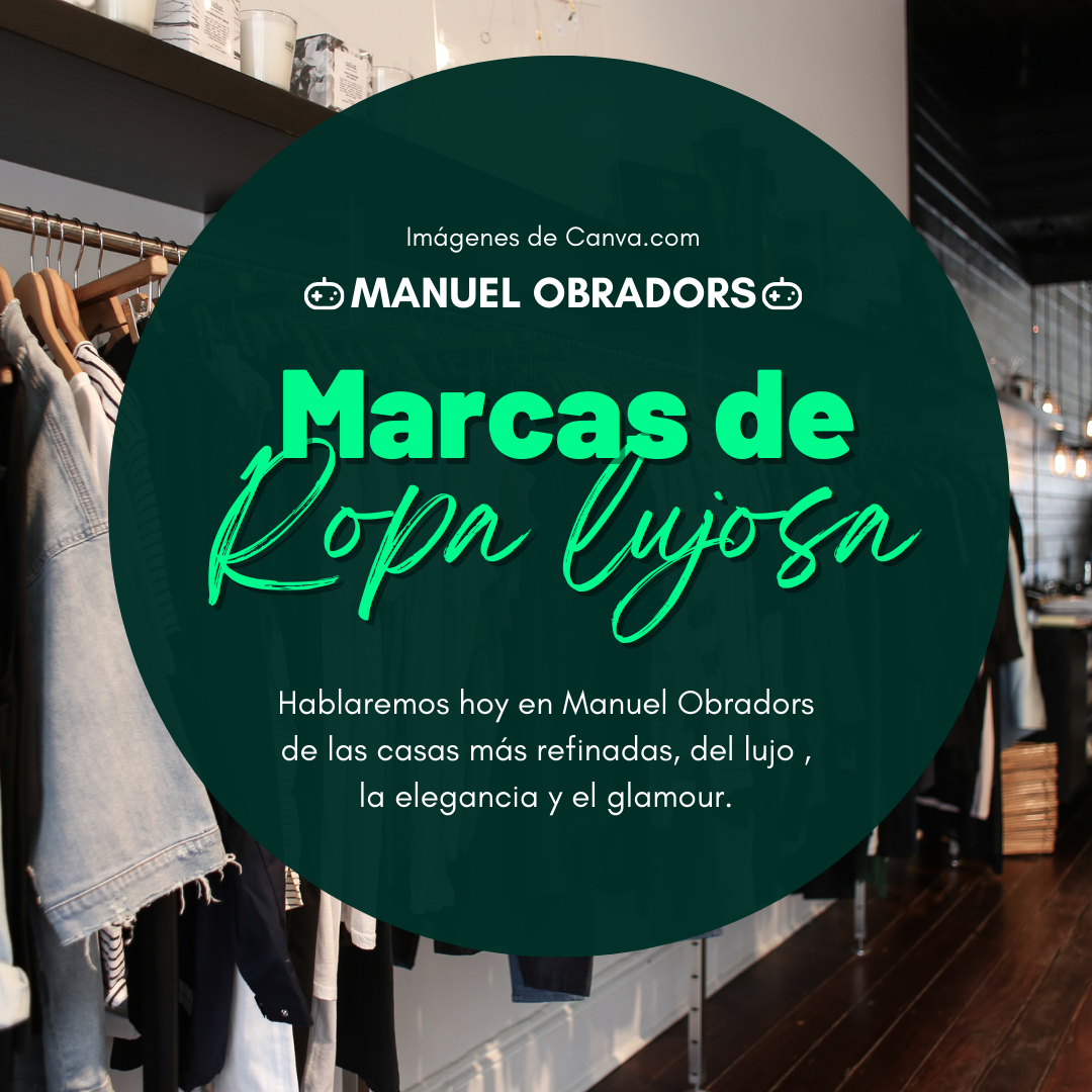 Marcas de ropa lujosa -Manuel Obradors | by Manuel Obradors | Medium