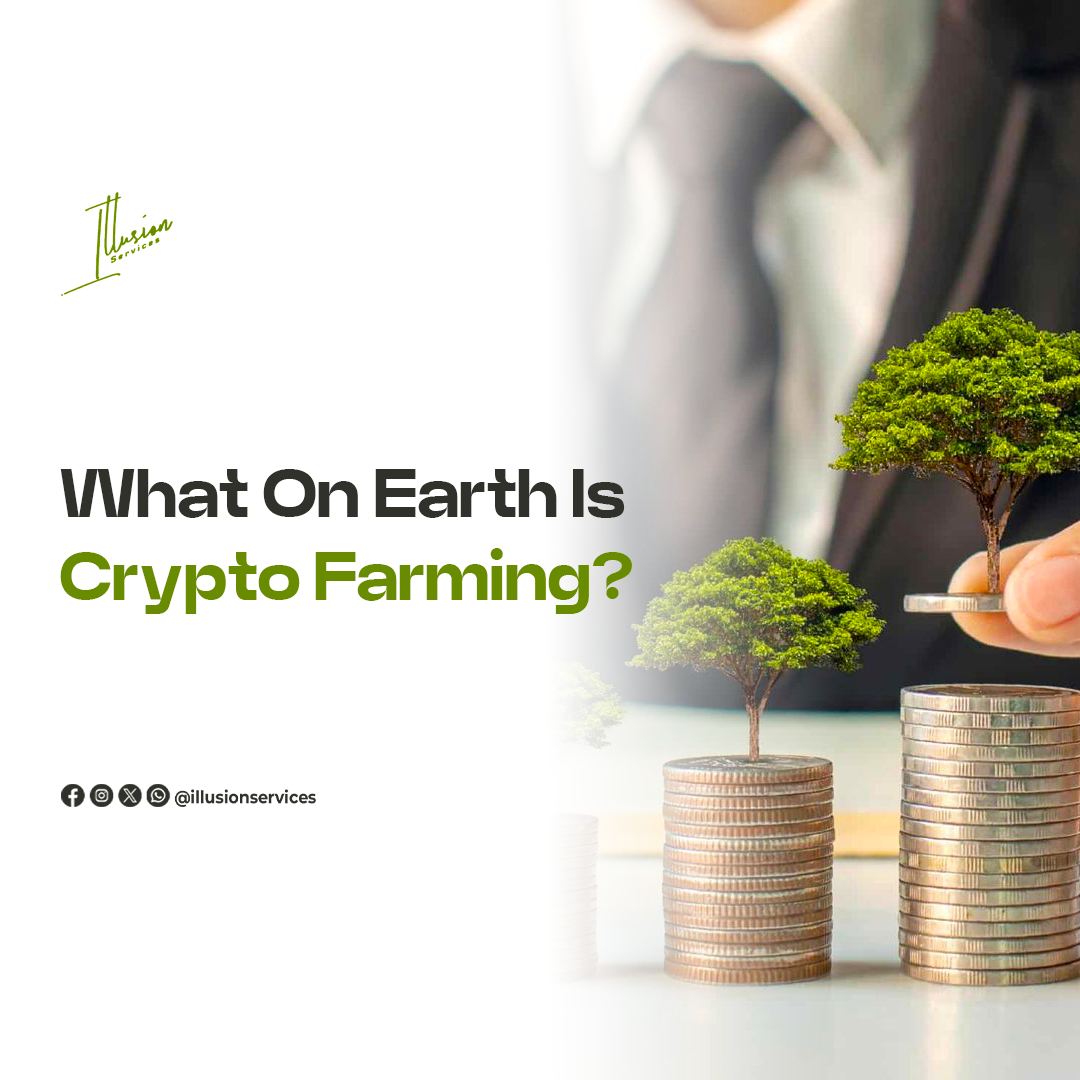 What on earth is Crypto Farming?. The new word on the blockchain streets… | by Illusion Services ...