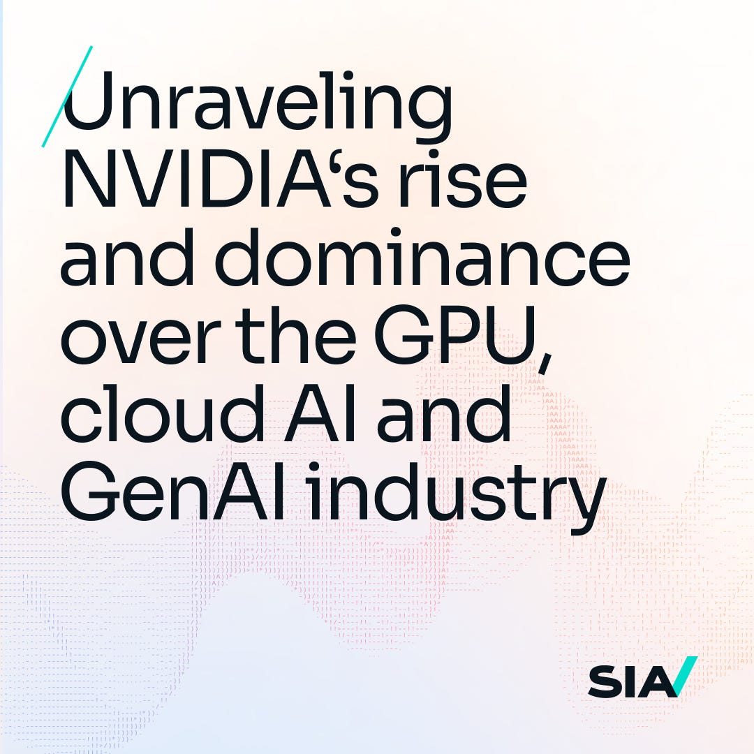 Unraveling NVIDIA‘s rise and dominance over the GPU, cloud AI and GenAI industry | by Sia AI ...