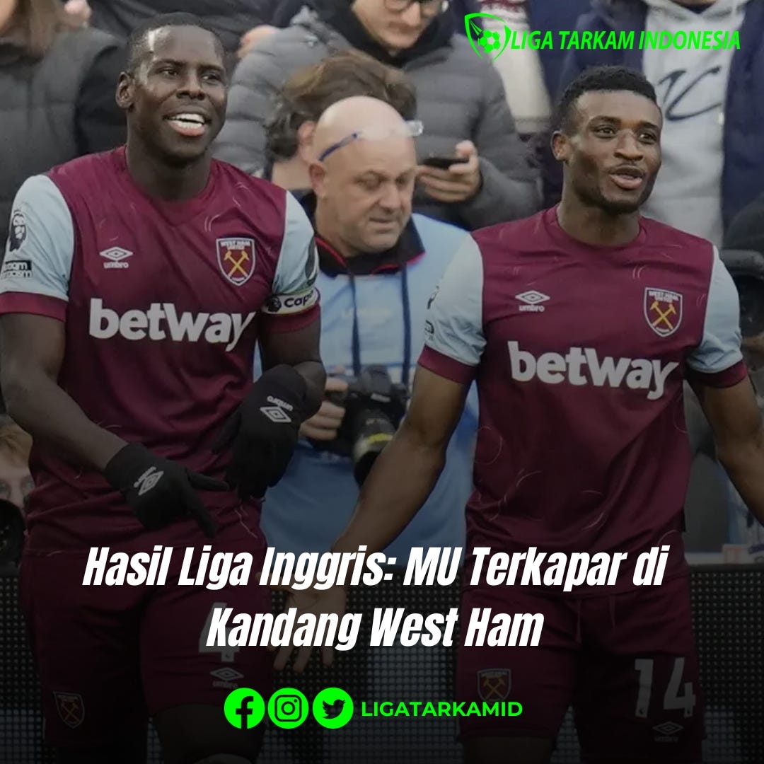MU Terkapar di Kandang West Ham - Sekretarisligatarkam - Medium