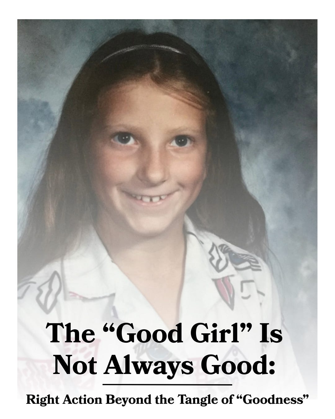 The “Good Girl” Is Not Always Good: Right Action Beyond the Tangle of ...