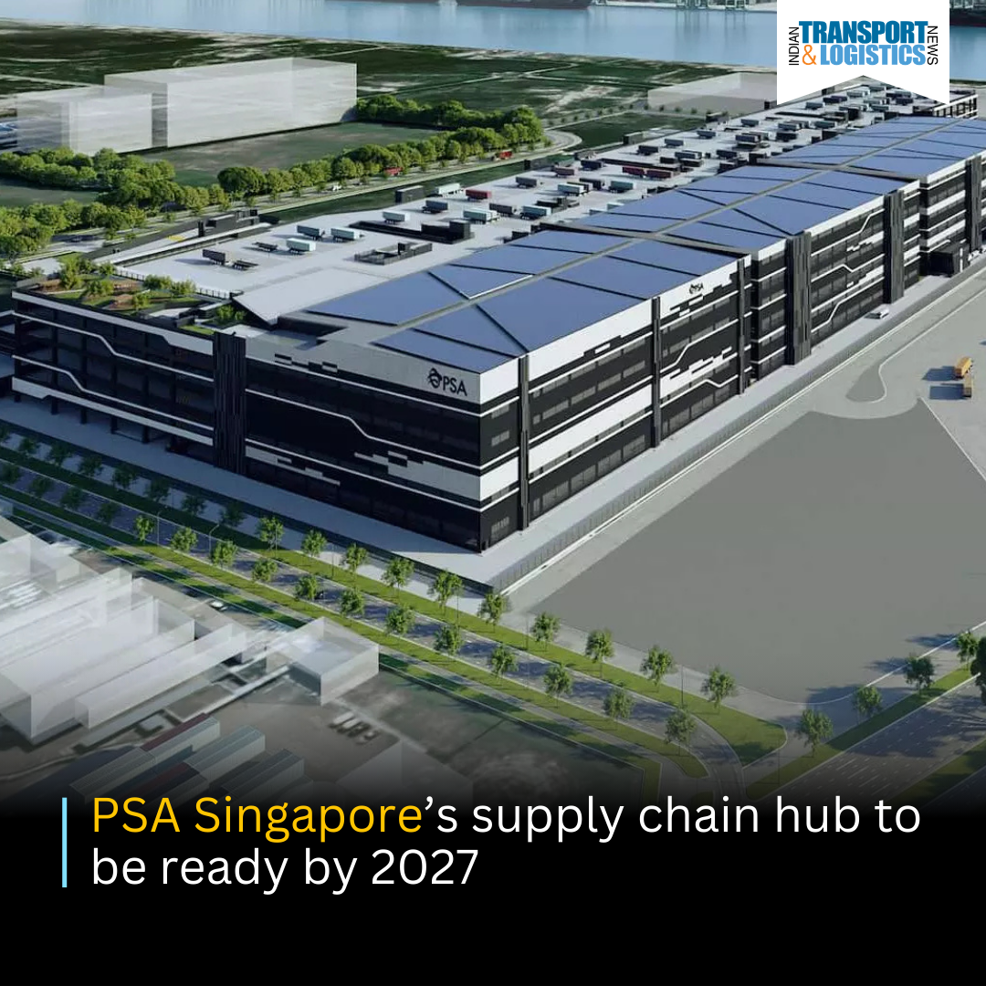PSA Singapore’s supply chain hub to be ready by 2027 - Indian Transport ...