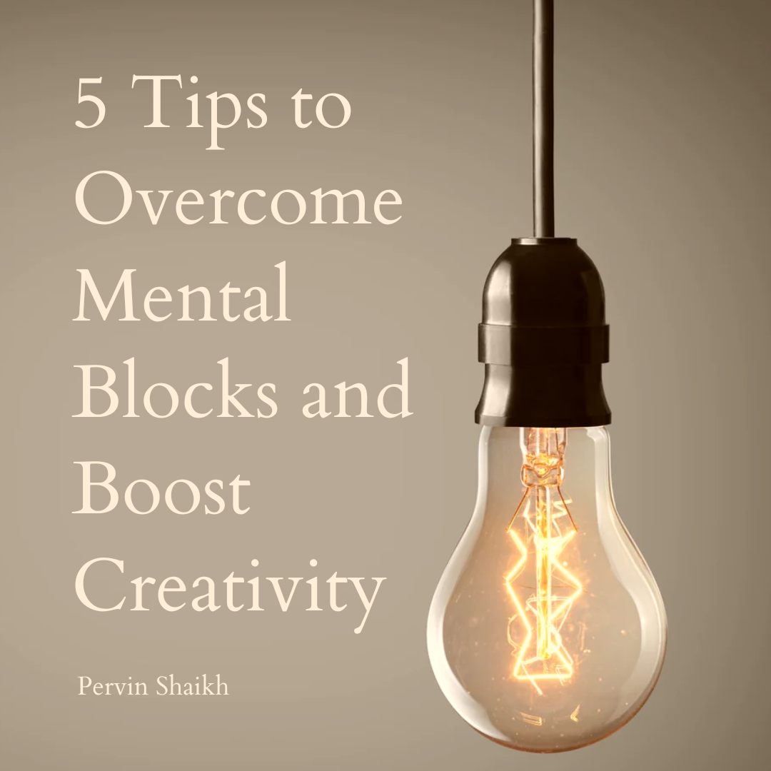 5 Tips to Overcome Mental Blocks and Boost Creativity | by Pervin ...