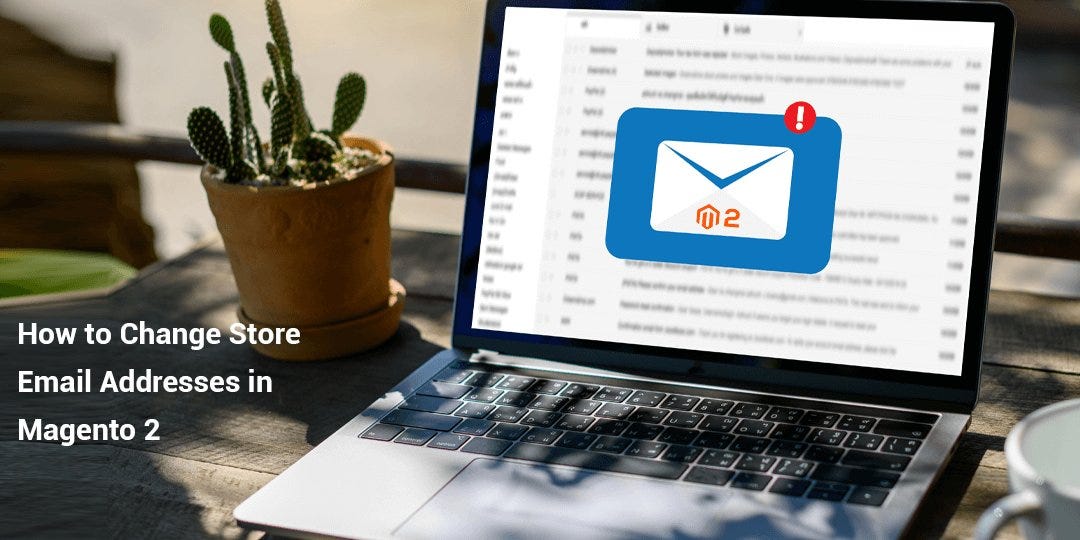 How to Change Store Email Addresses in Magento 2 | by MageComp | Medium