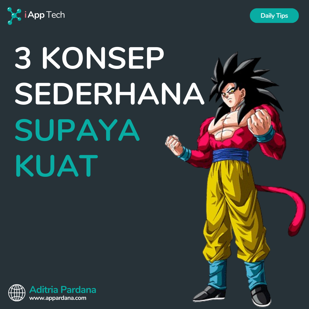 3 Konsep Sederhana Supaya Kamu Kuat - Aditria Pardana - Medium