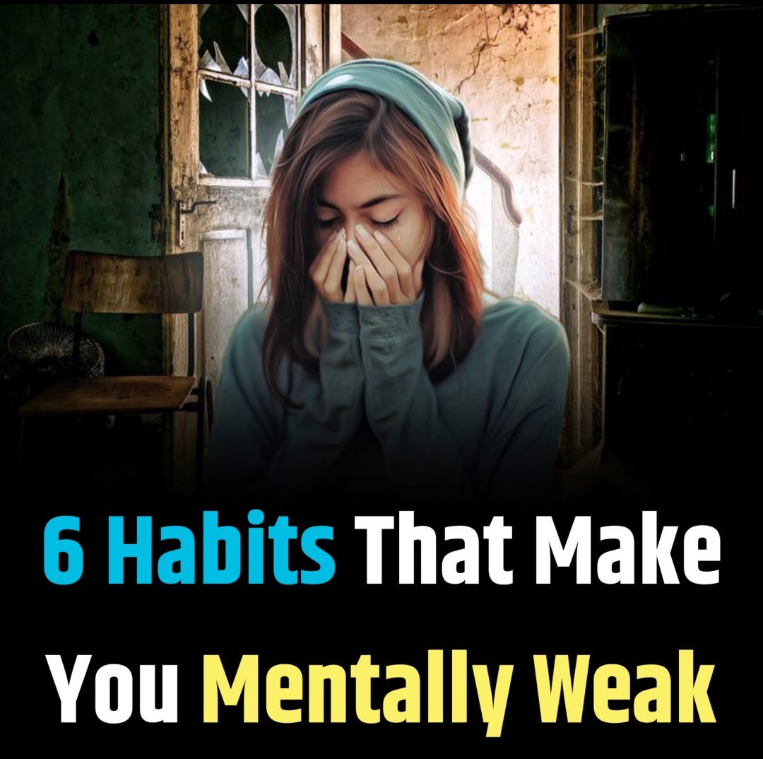6 Habits That Make You Mentally Weak | by DARKEST TRUTH | Medium