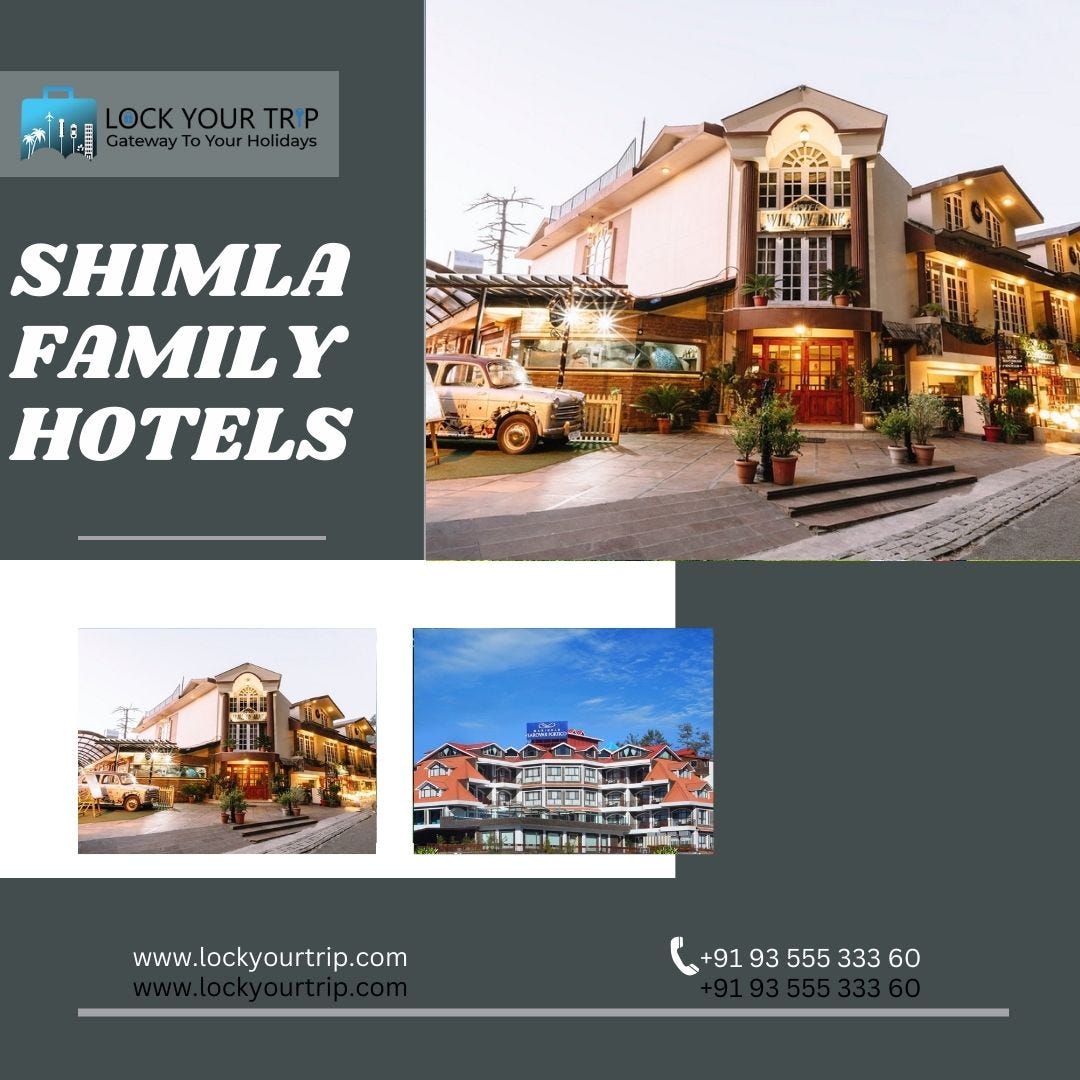 Unwind in Comfort: Shimla Family Hotels for Your Perfect Getaway - Lock ...