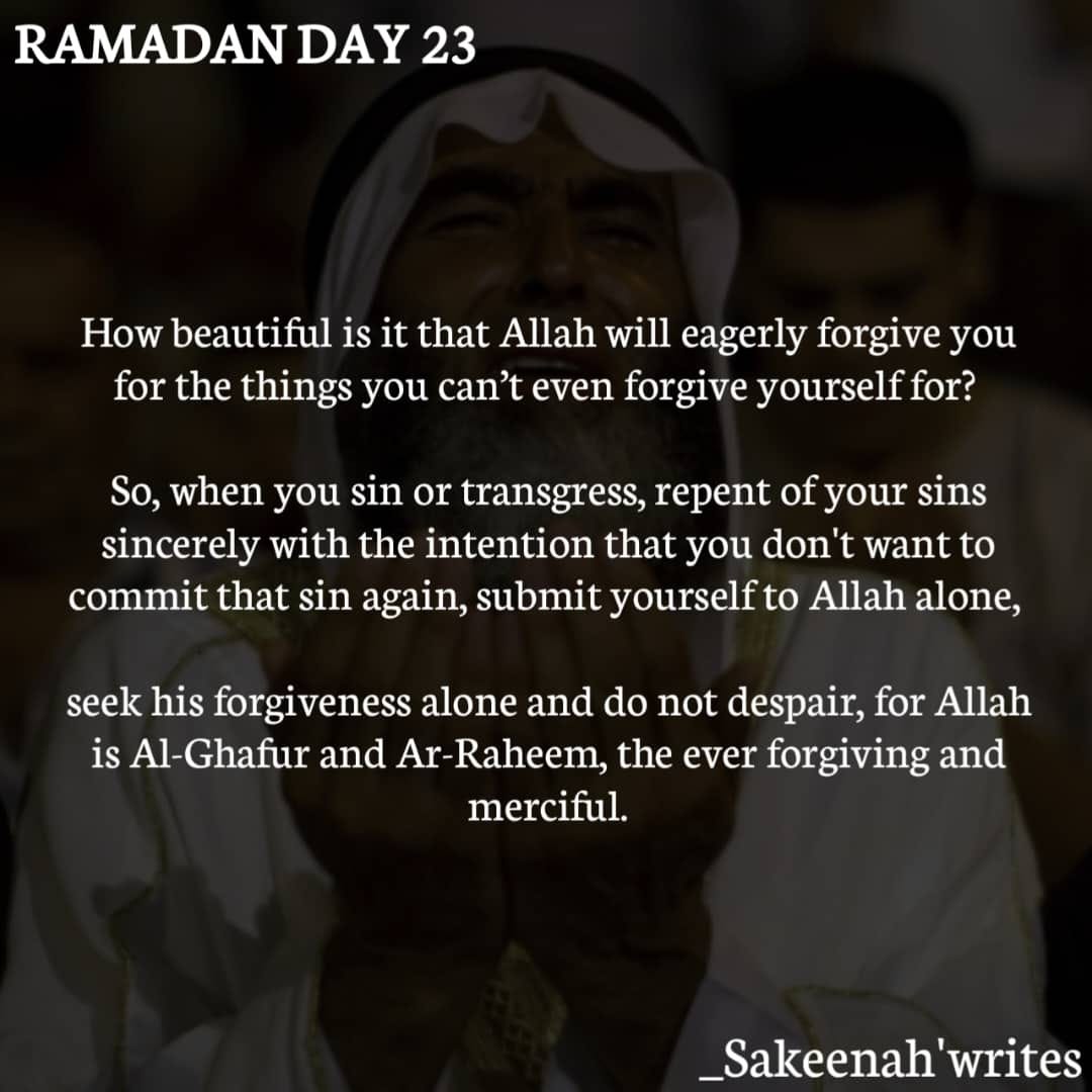 *RAMADAN DAY 22:* How beautiful is it that Allah will eagerly forgive ...