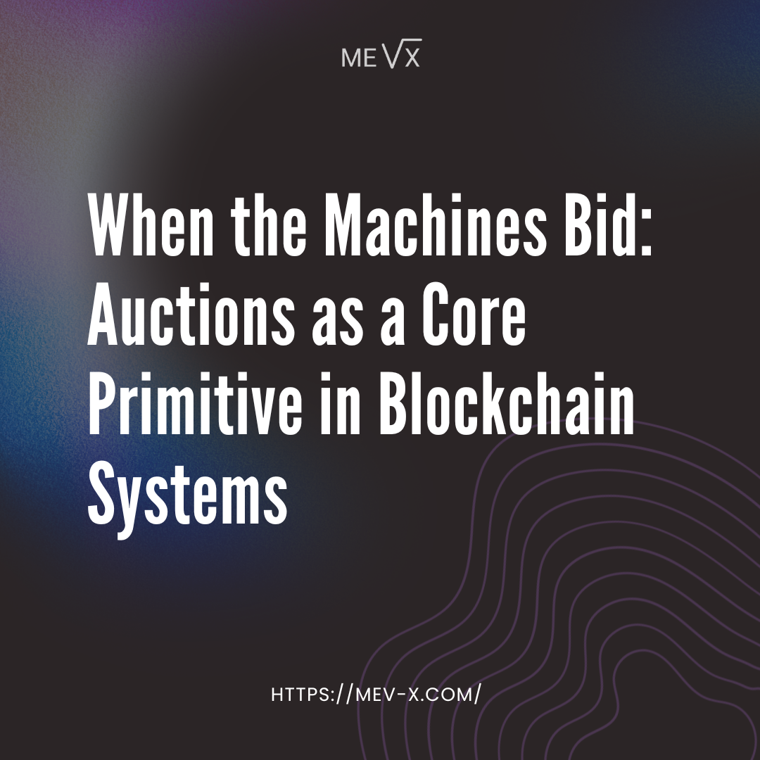 When the Machines Bid: Auctions as a Core Primitive in Blockchain ...