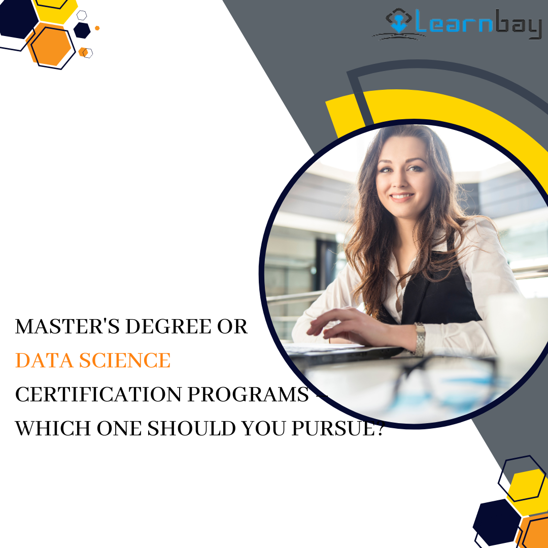 Master’s Degree Or Data Science Certification Programs — Which One Should You Pursue? | by ...