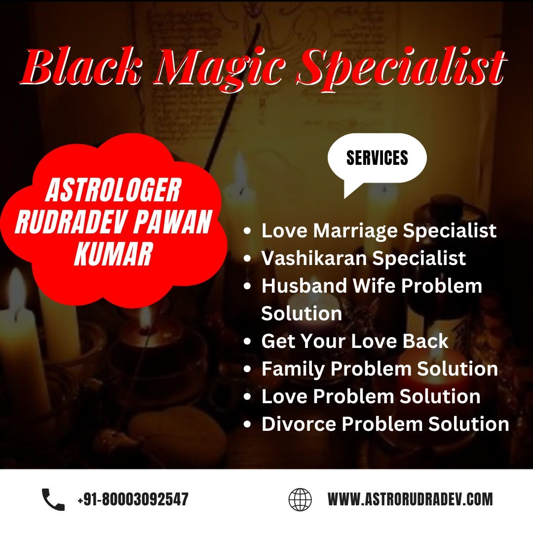A Comprehensive Guide to Black Magic Specialist by Astrologer Rudradev Pawan Kumar | by ...
