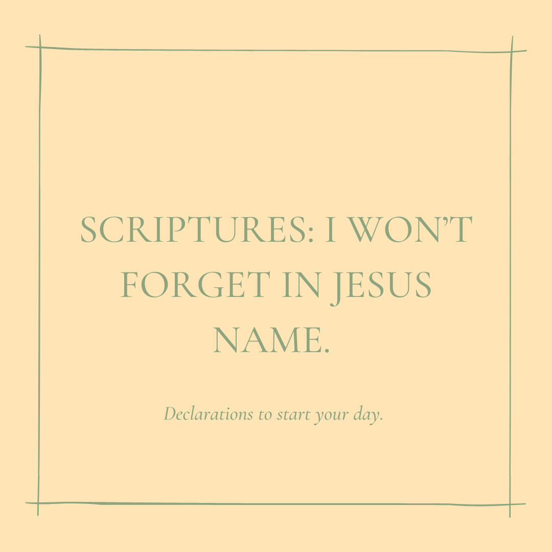 Scriptures: I won’t forget in Jesus name. | by Simi Akinremi | The ...