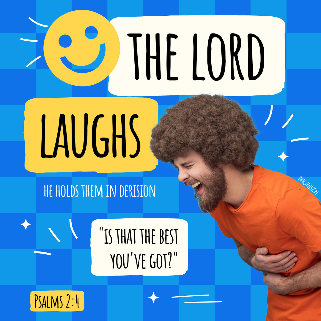 The Lord Laughs. He said, “you need to tell the devil… | by Lala | May ...