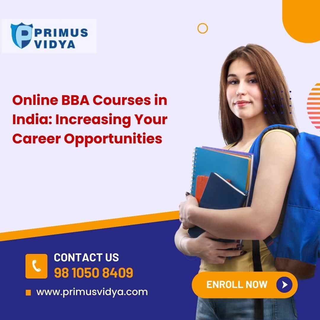 Online BBA Courses in India: Increasing Your Career Opportunities | by primus vidya | Apr, 2024 ...