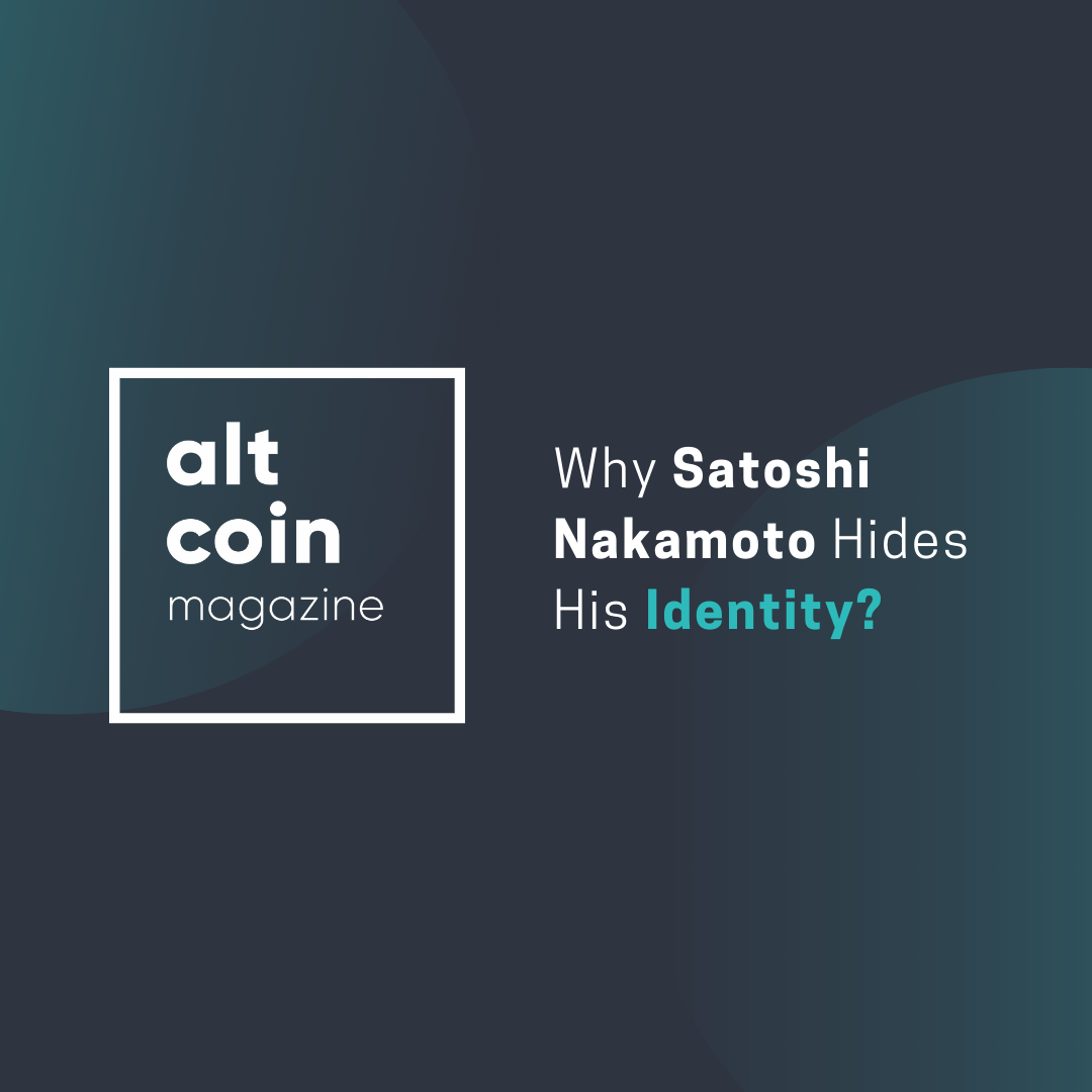 Why Satoshi Nakamoto Hides His Identity? | by BestChange | The Capital ...
