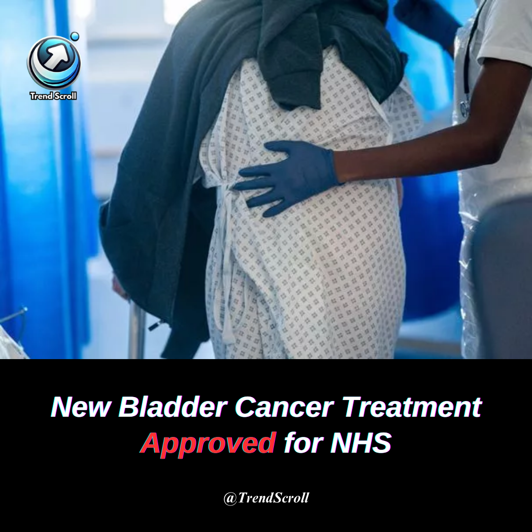 New Bladder Cancer Treatment Approved for NHS | by TrendScroll | Apr ...