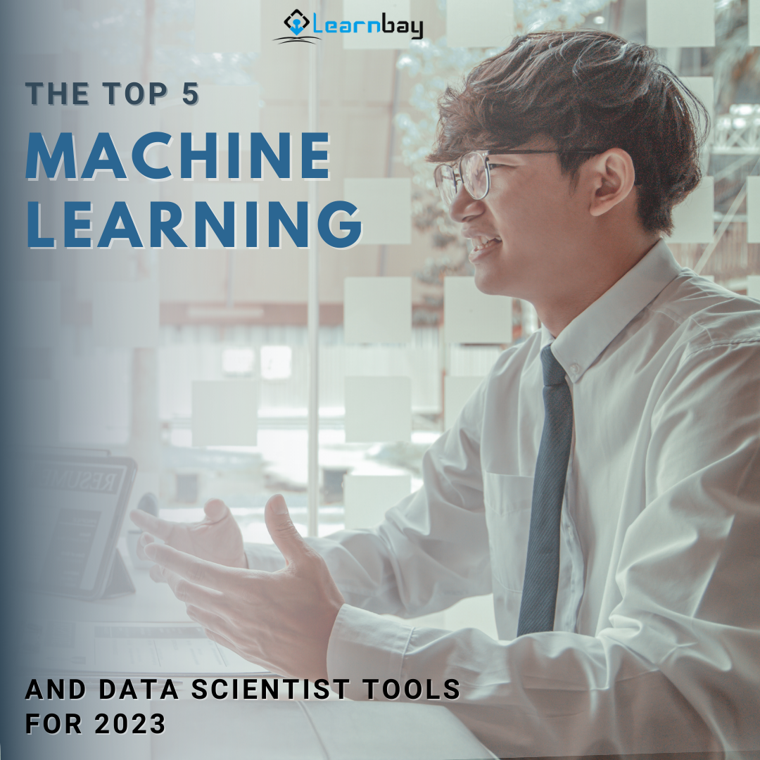 The Top 5 Machine Learning and Data Scientist Tools for 2023 | by ...