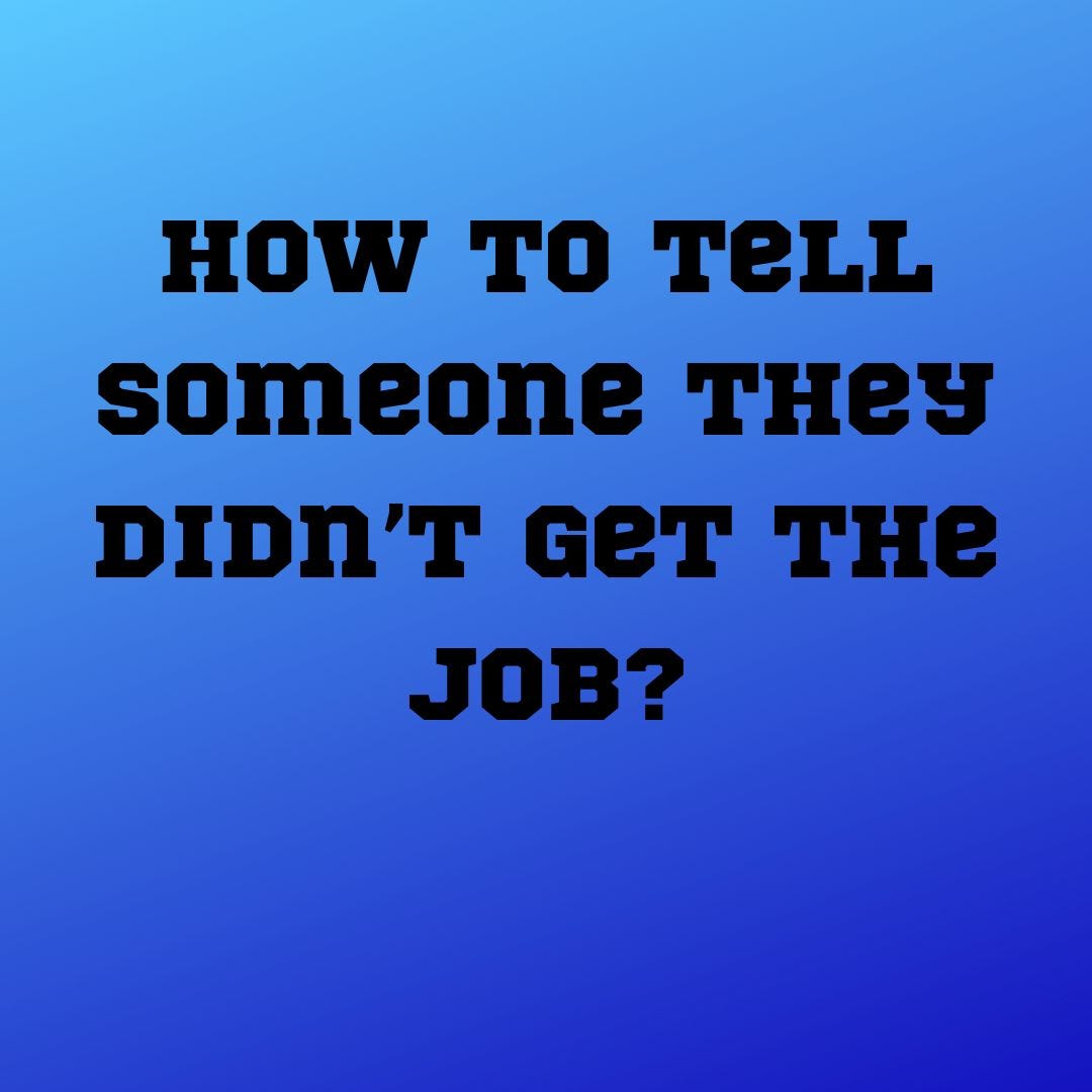 How to Tell Someone They Didn’t Get the Job? | by Bloom | Medium